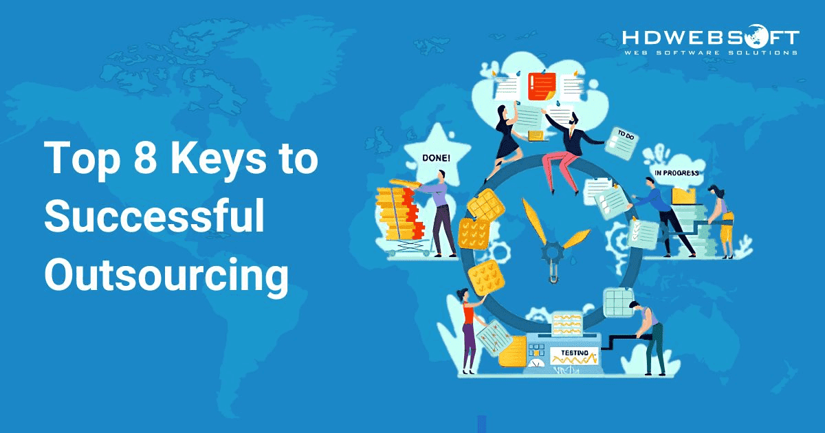 Top 8 Keys to Successful Outsourcing | HDWEBSOFT