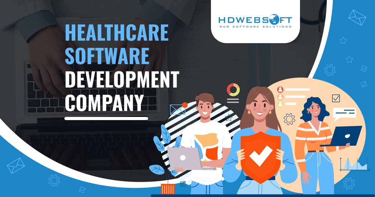 Custom Healthcare Software Development Company | HDWEBSOFT