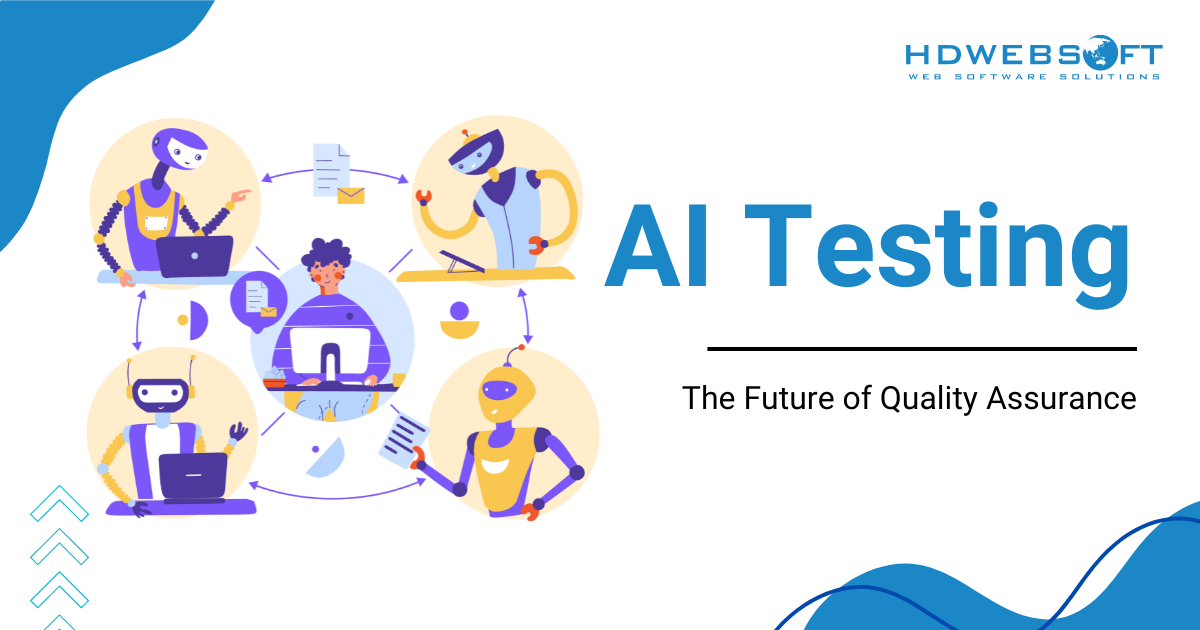 AI Testing: The Future of Quality Assurance | HDWEBSOFT