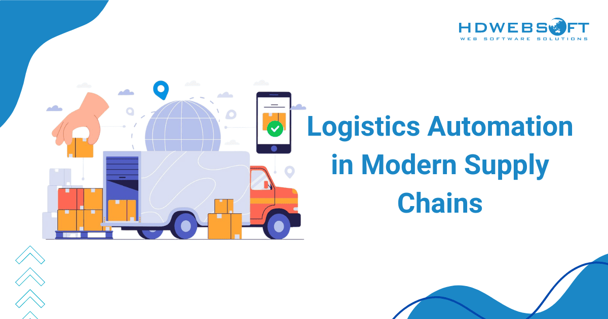 Logistics Automation in Modern Supply Chains | HDWEBSOFT